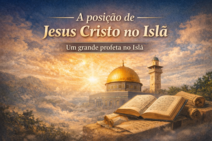 A posição de Jesus Cristo no Islã: quem é Jesus para os muçulmanos ...